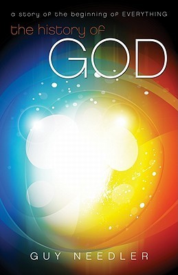 History of God: A Story of the Beginning of Everything by Guy Steven ...