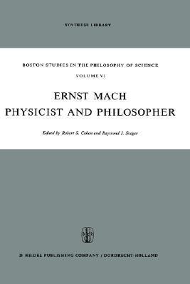 Ernst Mach: Physicist and Philosopher by Robert S. Cohen | Goodreads