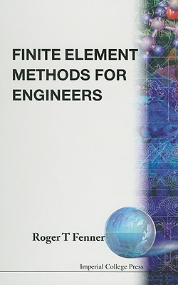 Finite Element Methods for Engineers by Roger T. Fenner | Goodreads
