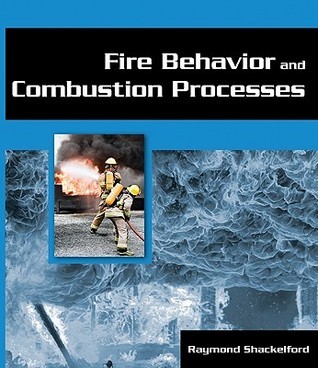 Fire Behavior and Combustion Processes by Ray Shackelford | Goodreads