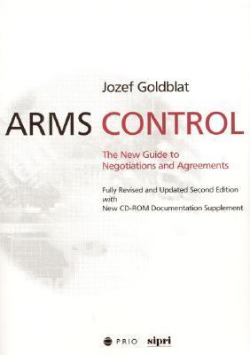 Arms Control: The New Guide to Negotiations and Agreements with New CD ...