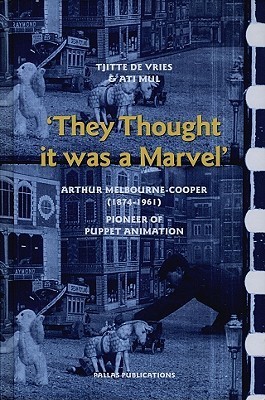 "They Thought It Was a Marvel": Arthur Melbourne-Cooper (1874-1961 ...