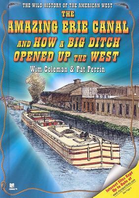 The Amazing Erie Canal And How a Big Ditch Opened Up the West by Wim ...