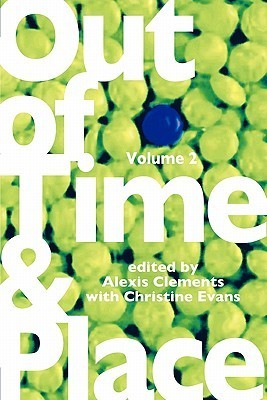 Out of Time & Place: An Anthology of Plays by Members of the Women's ...