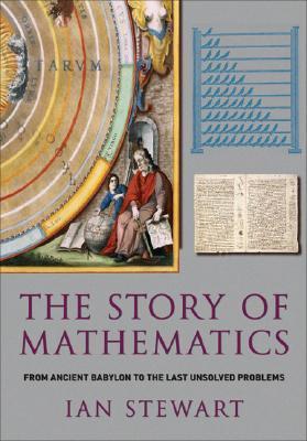 The Story of Mathematics: From Ancient Babylon to the Last Unsolved ...