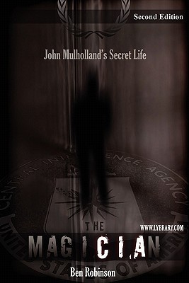 The Magician: John Mulholland's Secret Life by Ben Robinson | Goodreads