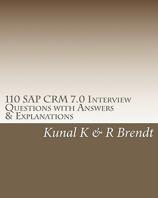 110 SAP CRM 7.0 Interview Questions with Answers & Explanations by ...