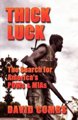 Thick Luck: The Search for Pows and Mias by David Combs | Goodreads