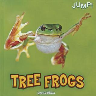 Tree Frogs (Jump!) by Lynette Robbins | Goodreads