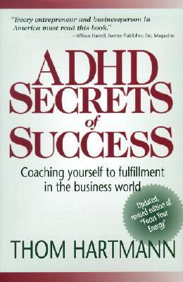 ADHD Secrets of Success: Coaching Yourself to Fulfillment in the ...