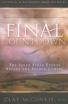 The Final Countdown: The Seven Final Events Before the Second Coming by ...