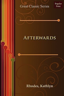 Afterwards by Kathlyn Rhodes | Goodreads