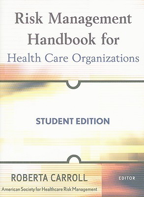 Risk Management Handbook for Health Care Organizations by American ...