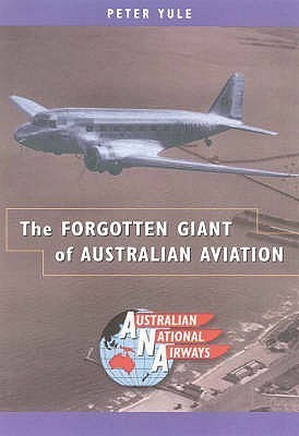 The Forgotten Giant of Australian Aviation by Dr Peter Yule | Goodreads