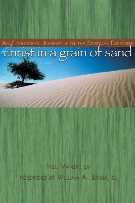 Christ in a Grain of Sand: An Ecological Journey with the Spiritual ...