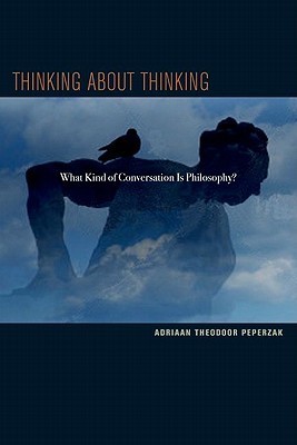 Thinking about Thinking: What Kind of Conversation Is Philosophy? by ...