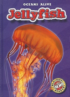 Jellyfish: Oceans Alive (Blastoff! Readers) by Ann Herriges | Goodreads