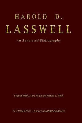 Harold D. Lasswell: An Annotated Bibliography by Rodney Muth | Goodreads