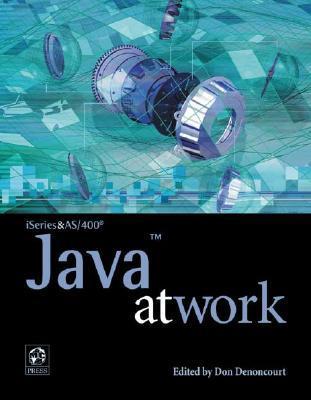 iSeries and AS/400 Java at Work by Don Denoncourt | Goodreads