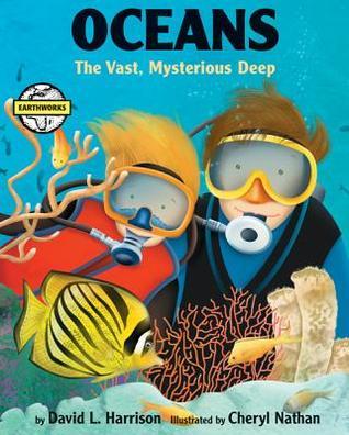 Oceans: The Vast, Mysterious Deep (Earth Works) by David L. Harrison ...