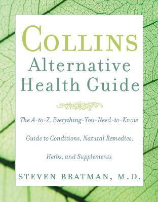 Collins Alternative Health Guide by Steven Bratman | Goodreads