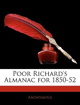 Poor Richard's Almanac for 1850-52 by Anonymous | Goodreads