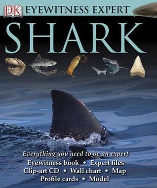 Shark (Eyewitness Expert) by Miranda MacQuitty | Goodreads