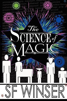 The Science of Magic: Principia Mathemagica by S.F. Winser | Goodreads