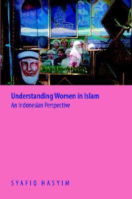 Understanding Women in Islam: An Indonesian Perspective by Syafiq ...