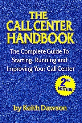 The Call Center Handbook by Keith Dawson | Goodreads