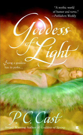 Goddess of Light (Goddess Summoning Series #3) by P.C. Cast | Goodreads