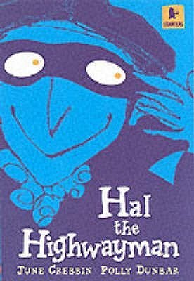Hal the Highwayman (Starters) by June Crebbin | Goodreads