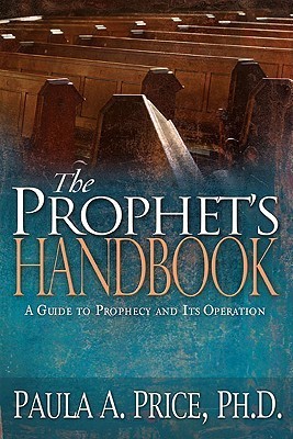 The Prophet's Handbook: A Guide to Prophecy and Its Operation by Paula ...