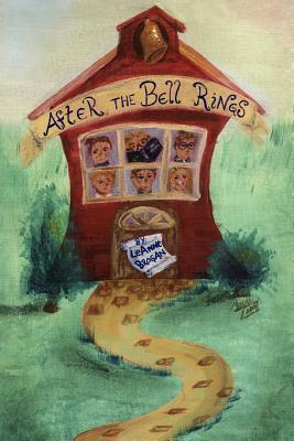 After The Bell Rings by LeAnne Brogan | Goodreads