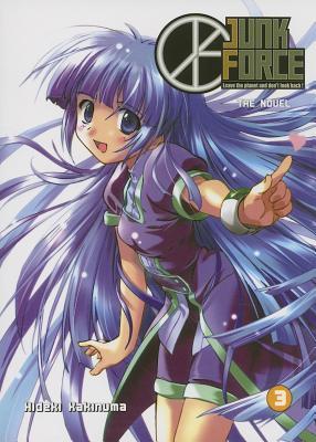 Junk Force Novel Volume 3 by Hideki Kakinuma | Goodreads