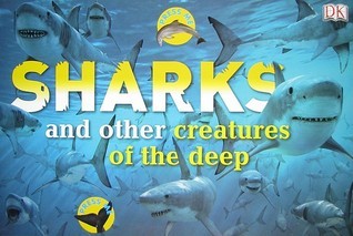 Sharks and Other Creatures of the Deep by Penny Smith | Goodreads