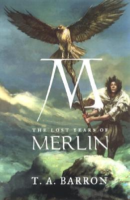 The Lost Years of Merlin (Merlin, #1) by T.A. Barron | Goodreads