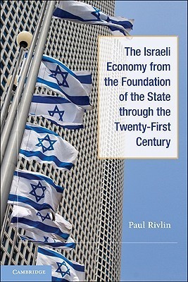 The Israeli Economy from the Foundation of the State through the 21st ...