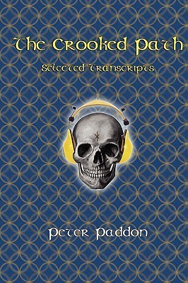 The Crooked Path: Selected Transcripts by Peter Paddon | Goodreads
