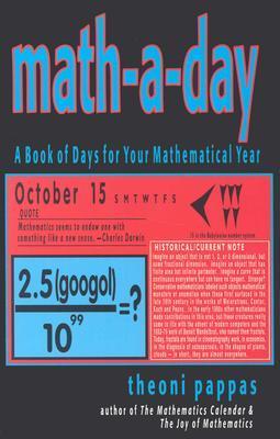 Math-A-Day: A Book of Days for Your Mathematical Year by Theoni Pappas ...
