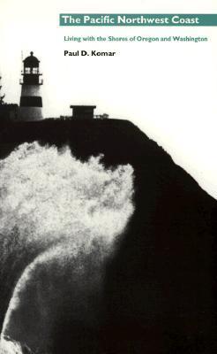 The Pacific Northwest Coast: Living with the Shores of Oregon and ...