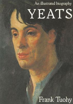 Yeats: An Illustrated Biography by Frank Tuohy | Goodreads