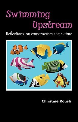 Swimming Upstream by Christine Roush | Goodreads
