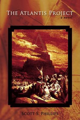 The Atlantis Project by Scott S. Phillips | Goodreads
