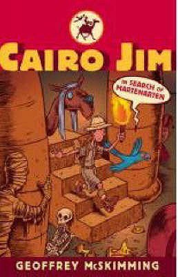 Cairo Jim in Search of Martenarten by Geoffrey McSkimming | Goodreads