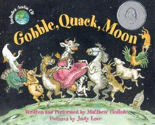 Gobble, Quack, Moon by Matthew Gollub | Goodreads
