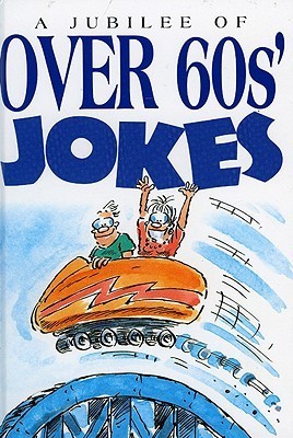 A Jubilee of over 60S' Jokes by Helen Exley | Goodreads