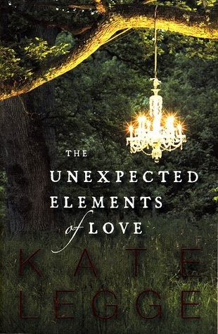 The Unexpected Elements of Love by Kate Legge | Goodreads