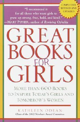 Great Books for Girls: More Than 600 Books to Inspire Today's Girls and ...