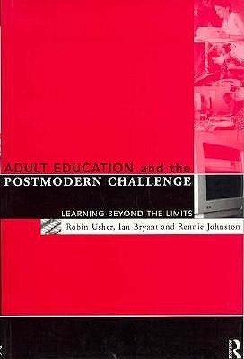 Adult Education and the Postmodern Challenge: Learning Beyond the ...